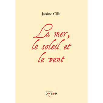 La mer, le soleil et le vent - broché - Janine Cilla - Achat Livre | fnac