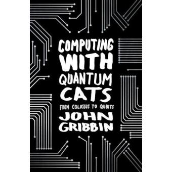 Computing with quantum cats - Poche - John Gribbin - Achat Livre ou ...