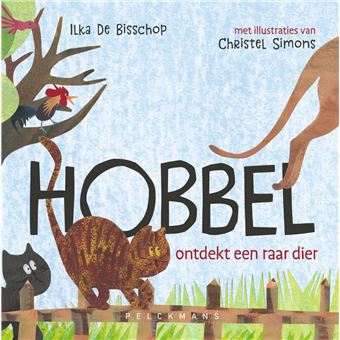 Hobbel ontdekt een raar dier - cartonné - Ilka De Bisschop, Christel ...