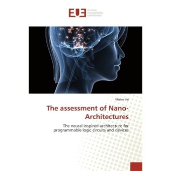The assessment of Nano-Architectures The neural inspired architecture for programmable logic ...
