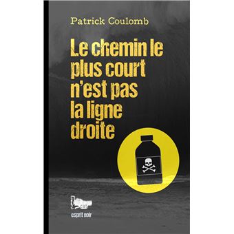 Le chemin le plus court n'est pas la ligne droite - broché - Patrick ...