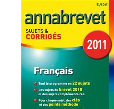Annabrevet corrigés Français toutes séries Edition 2011 - broché ...
