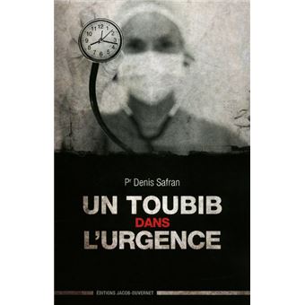 Un toubib dans l'urgence - broché - Denis Safran, Franck Heriot - Achat ...