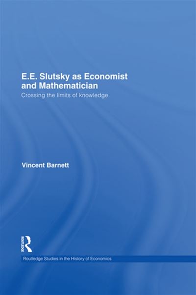 E.E. Slutsky as Economist and Mathematician Crossing the Limits of ...