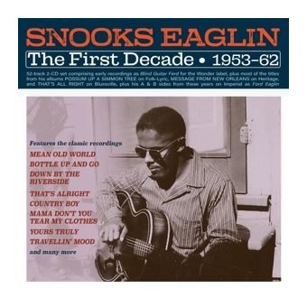 The First Decade 1953-1962 - Snooks Eaglin - CD album - Achat & prix | fnac