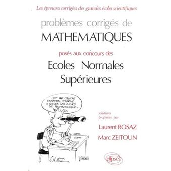 Mathématiques ENS 1986-1990 problèmes corrigés posés aux concours des ...