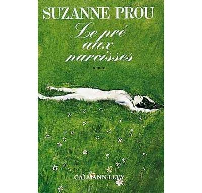 Le Pré aux narcisses roman - Suzanne Prou - Achat Livre ou ebook | fnac