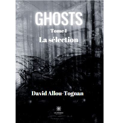 Ghosts Tome I - La sélection Tome 1 - broché - David Allou-Tognan - Achat Livre ou ebook | fnac