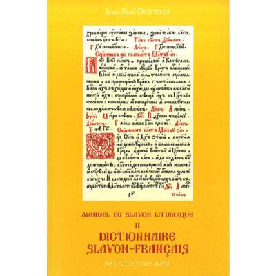 Manuel du slavon liturgique Dictionnaire slavon-français Tome 2 ...