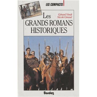 les grands romans historiques l'histoire à travers les romans - Gérard ...