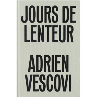 Adrien Vescovi, Jours de lenteur Edition bilingue français-anglais ...