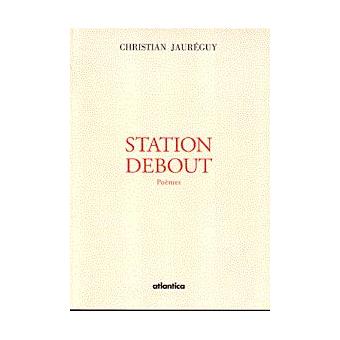 Station debout - broché - Christian Jauréguy - Achat Livre | fnac