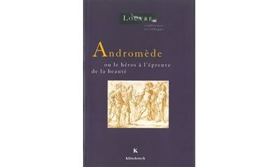 Andromède ou le héros à l'épreuve de la beauté - broché - Alain ...