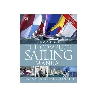 The Complete Sailing Manual - cartonné - Ben Ainslie - Achat Livre | fnac