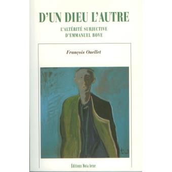 D'un dieu l'autre. l'alterite subjective d'emmanuel bove - broché ...