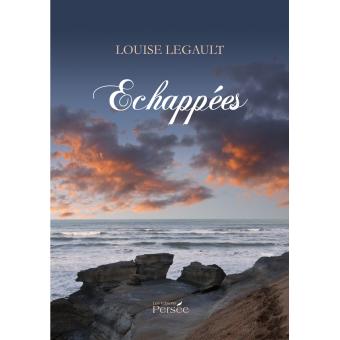 Echappées - broché - Louise Legault - Achat Livre | fnac