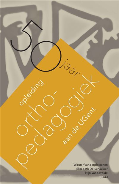Orthopedagogische reeks Gent - Tome 50 - 50 jaar opleiding ...