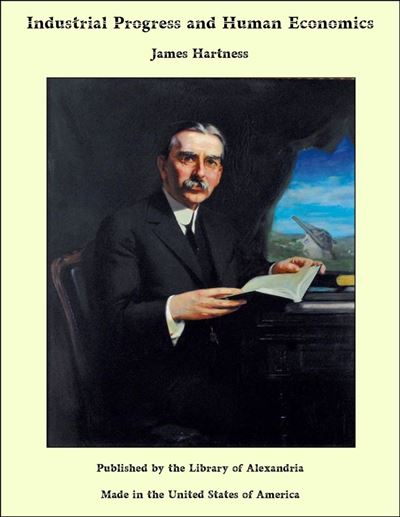 Industrial Progress and Human Economics - ebook (ePub) - James Hartness ...