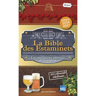 La bible des estaminets Les meilleurs adresses de la région, Edition ...