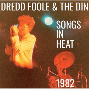 Songs In Heat 1982 - Dredd Foole And The Din - Clint Conley - CD album ...