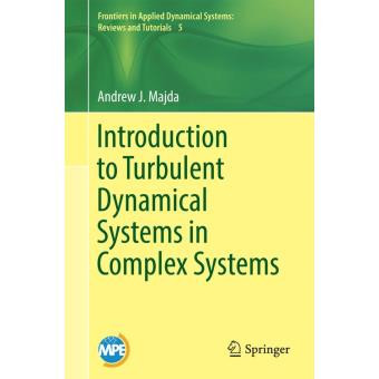 An introduction to turbulent dynamical systems in complex systems - relié - Majda, Andrew ...