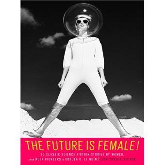 FUTURE IS FEMALE - cartonné - Lisa Yaszek - Achat Livre | fnac