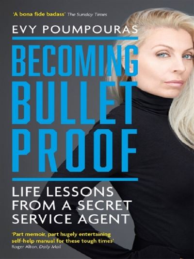 BECOMING BULLETPROOF : LIFE LESSONS FROM A SECRET SERVI - Achat Livre ...