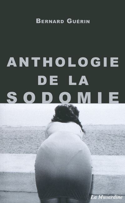 Anthologie De La Sodomie Broché Bernard Guérin Achat Livre Fnac