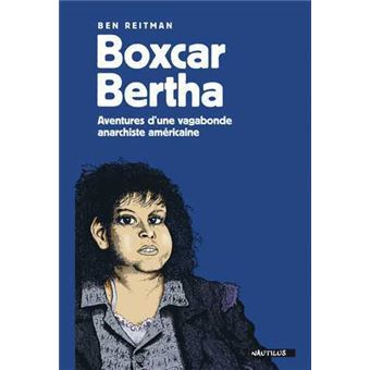 Boxcar Bertha - broché - Ben Reitman, Philippe Mortimer - Achat Livre ...