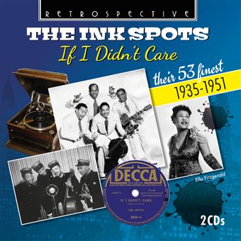 The Ink Spots If I Didn’t Care - Their 53 Finest 1935-1951 - Ink Spots ...