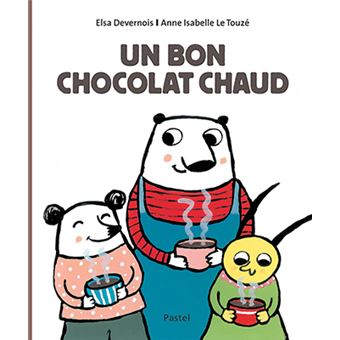 Bon chocolat chaud (Un) - relié - Anne Isabelle Le Touzé - Achat Livre ...