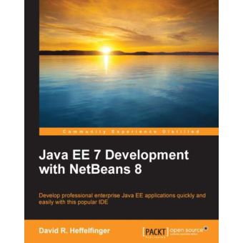 Java EE 7 Development with NetBeans 8 - ebook (ePub) - David R. Heffelfinger - Achat ebook | fnac