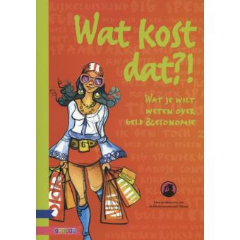 Wat kost dat?! wat je wilt weten over geld en economie - broché - Marga ...