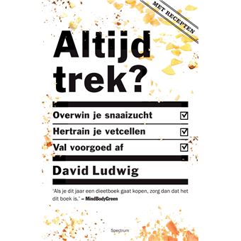 Altijd trek? Overwin je snaaizucht, hertrain je vetcellen en val voorgoed af - broché - David ...