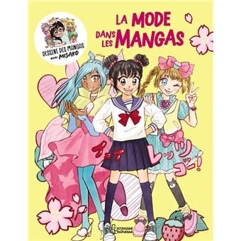 Apprends à dessiner des mangas kawai : LA MODE - Dernier livre de ...
