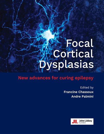Focal Cortical Dysplasias New advances for curing epilepsy - broché ... Focal Cortical Dysplasias New advances for curing epilepsy - broché ...