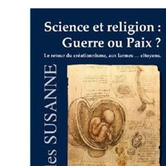Science et religion guerre ou Guerre ou paix - broché - Charles Susanne ...