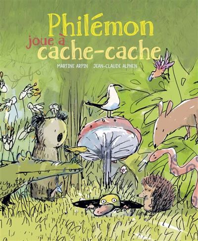 Philémon - Philémon joue à cache-cache - Martine Arpin, Jean-Claude Alphen - cartonné - Achat ...