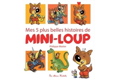 Mini-Loup - Mes 5 plus belles histoires de Mini-Loup - Philippe Matter ...