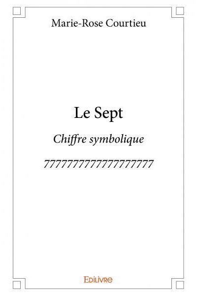Le sept Chiffre symbolique - 7777777777777777777 - broché - Marie-Rose ...