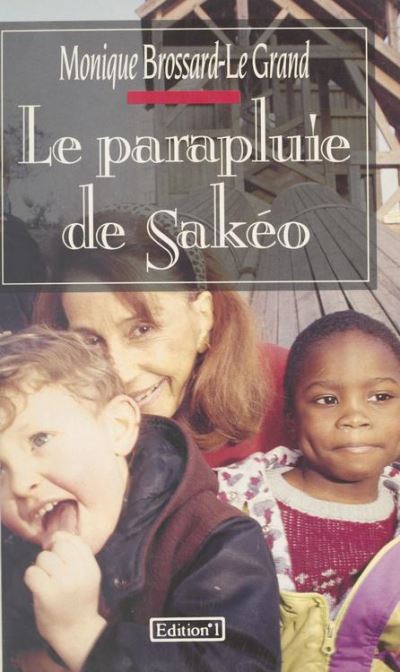 Le Parapluie de Sakéo - Monique Brossard-Le Grand - Achat Livre ou ...