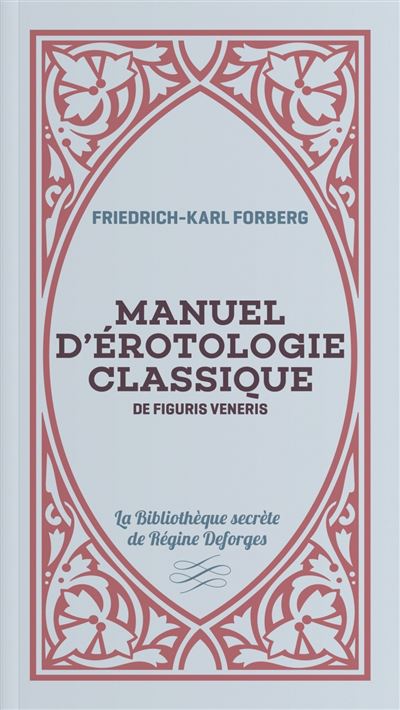 Manuel d'érotologie classique de Figuris Veneris De figuris Veneris ...