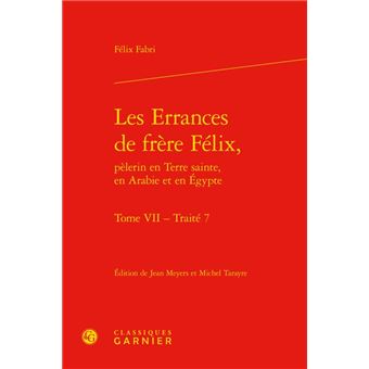 Les Errances de frère Félix, Traité 7 - relié - Félix Fabri, Maria ...
