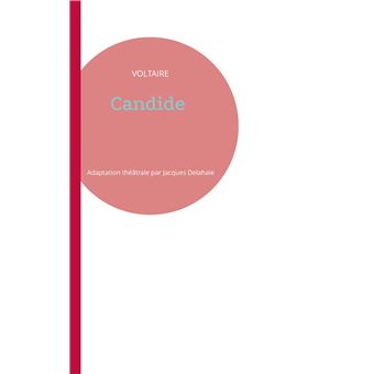 Candide Théâtre - broché - Jacques Delahaie - Achat Livre ou ebook | fnac