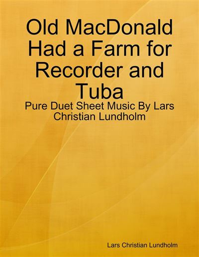 Old MacDonald Had a Farm for Recorder and Tuba - Pure Duet Sheet Music ...