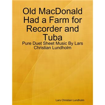 Old MacDonald Had a Farm for Recorder and Tuba - Pure Duet Sheet Music ...
