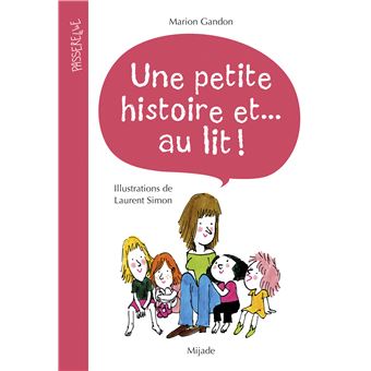 Une (petite) histoire et... au lit! - broché - Laurent Simon, Marion ...