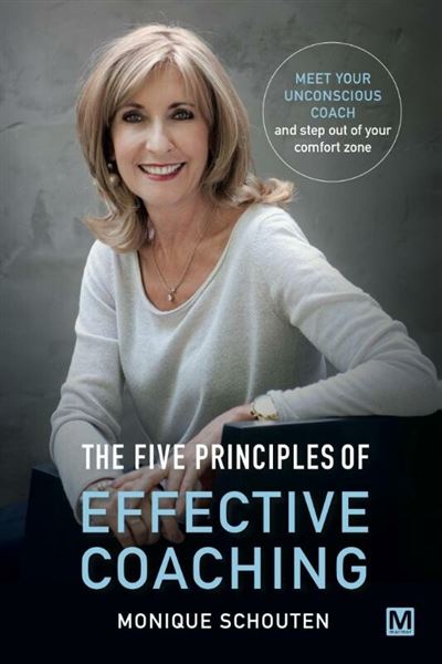 The five principes of effective coaching meet your unconscious coach and step out of your ...