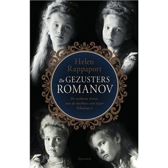 De gezusters Romanov - broché - Helen Rappaport, Corrie Van Den Berg ...