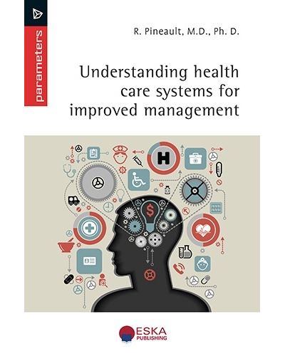 Understanding health care systems for improved management Tome 0000 ...